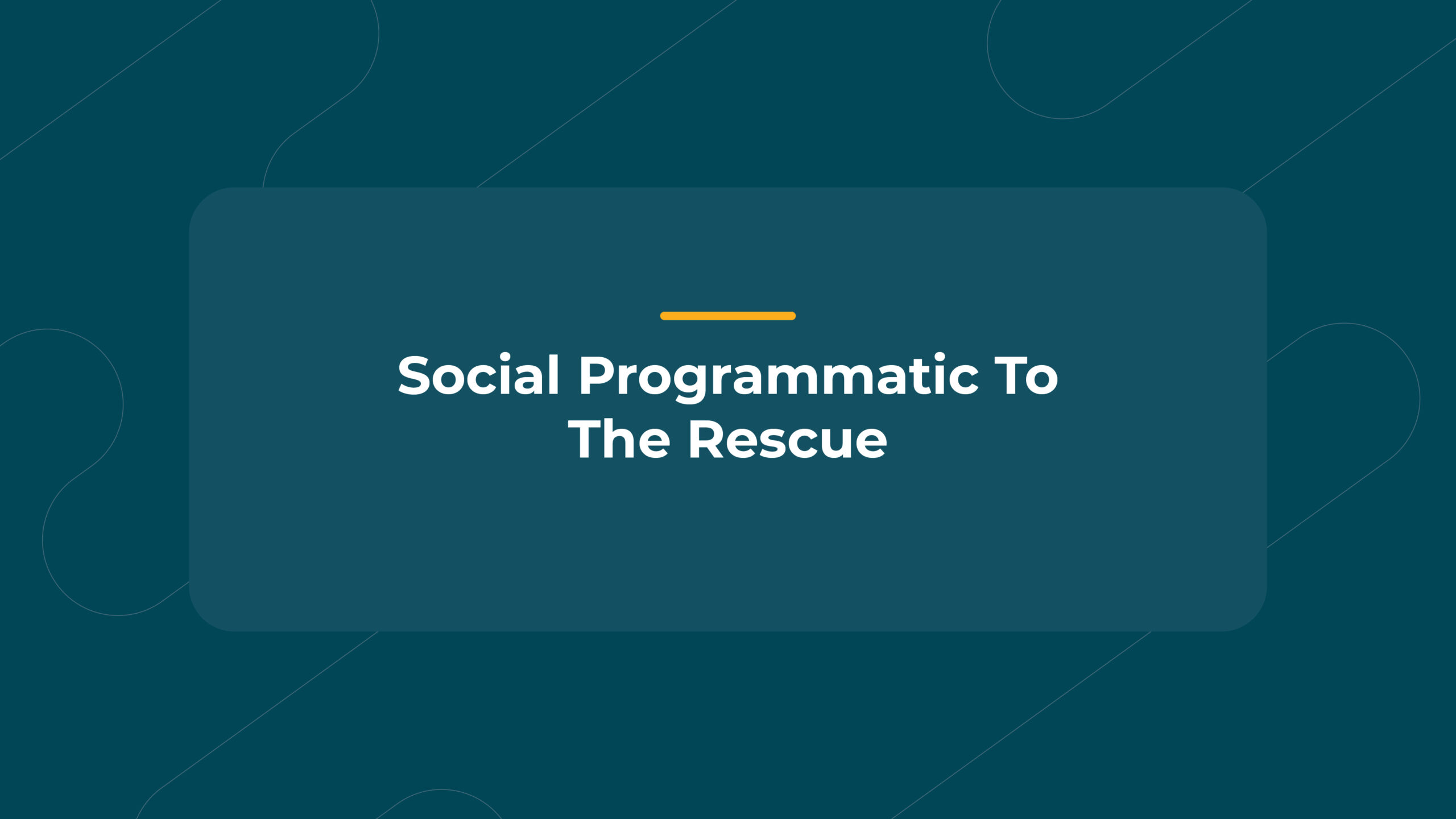 Social Programmatic To The Rescue - TMI Collective